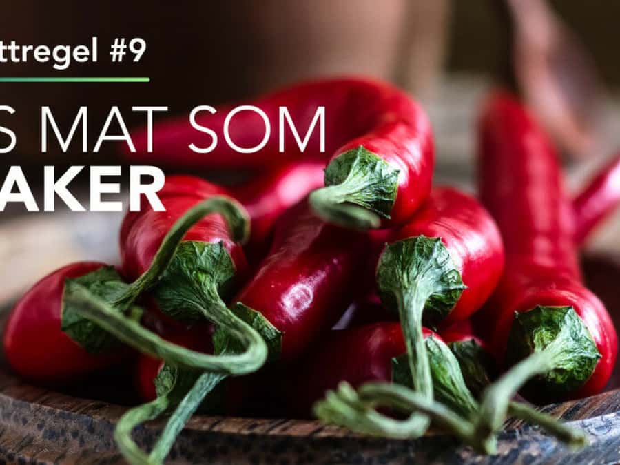 Matvettregel #9 - Spis mat som smaker